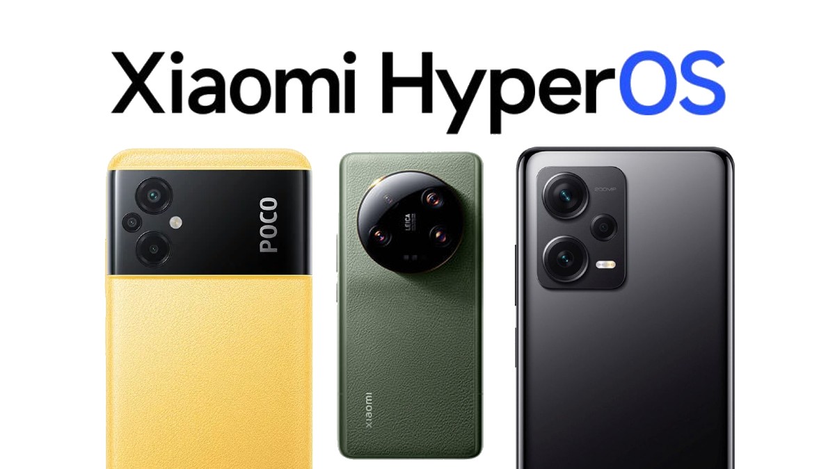 புதிய HyperOS.. எந்தெந்த Xiaomi, Poco, Redmi போன்களுக்கு கிடைக்கும் ...